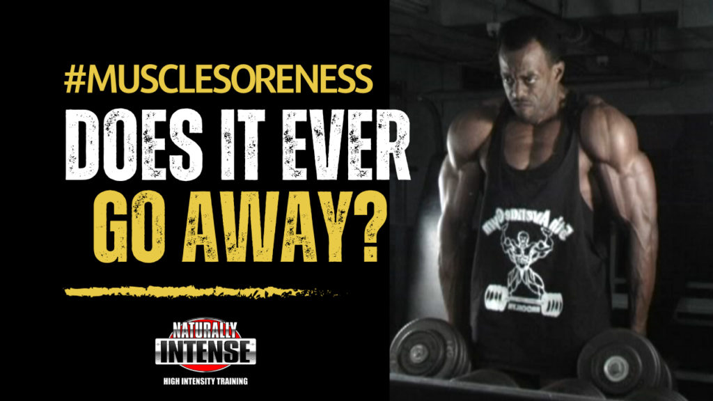 Does Muscle Soreness Ever Go Away with High Intensity Training?